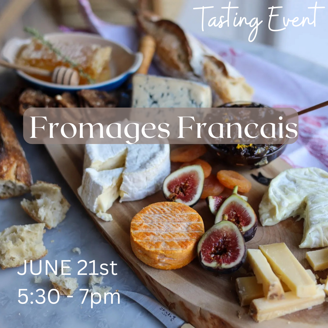 Fromages Francais - June 21 | Fourchette Fine Cheese & Accoutrements